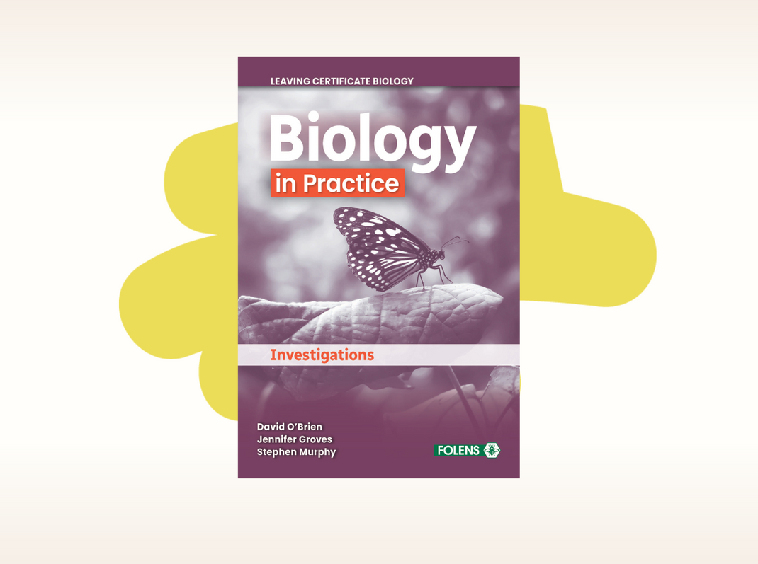 Biology in Practice | Biology for Leaving Certificate – Folens: Primary ...